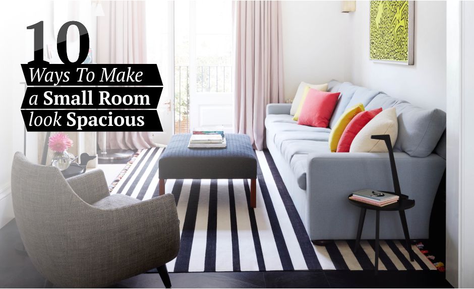 10 Ways To Make A Small Room Look Spacious